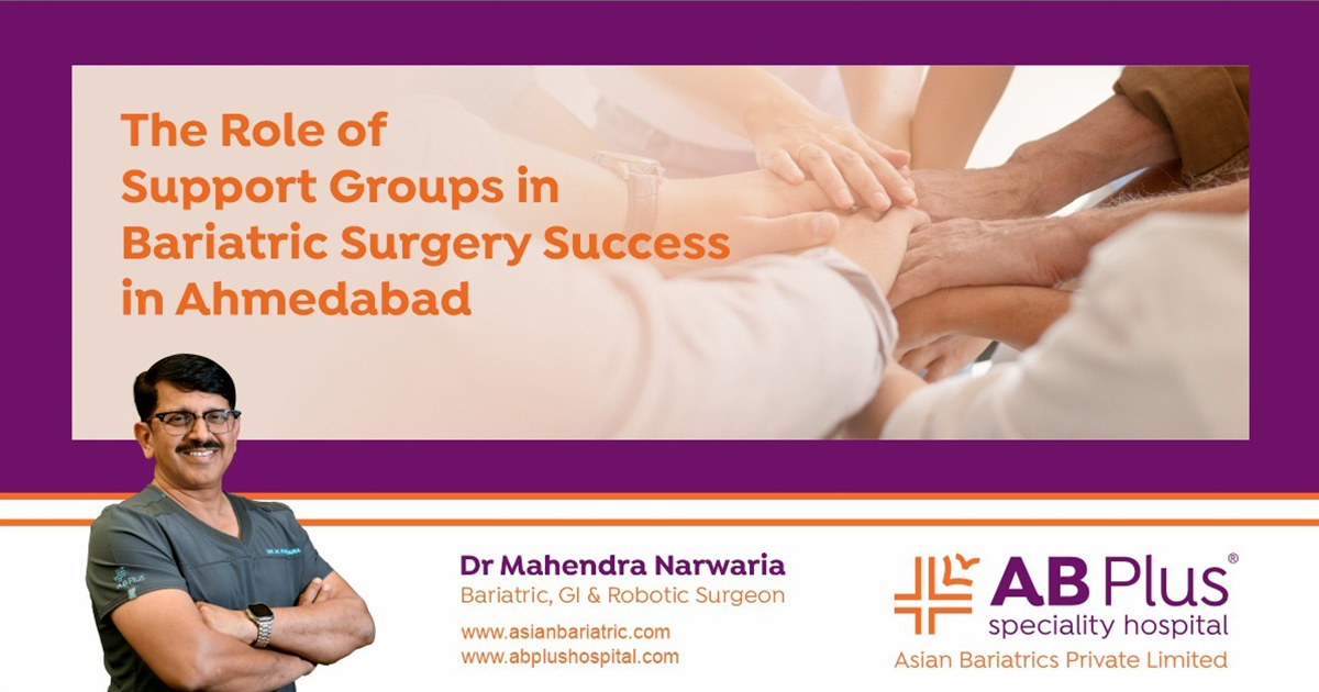 The Role of Support Groups in Bariatric Surgery Success in Ahmedabad