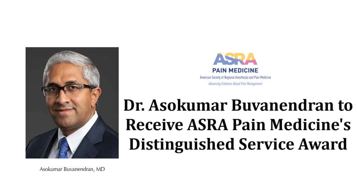 Dr. Asokumar Buvanendran to Receive ASRA Pain Medicine's Distinguished ...