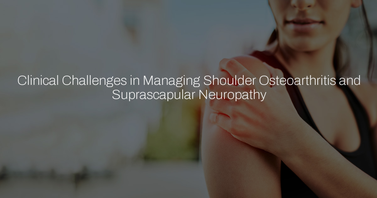 Shoulder Osteoarthritis Pomona | Suprascapular Neuropathy Claremont, CA