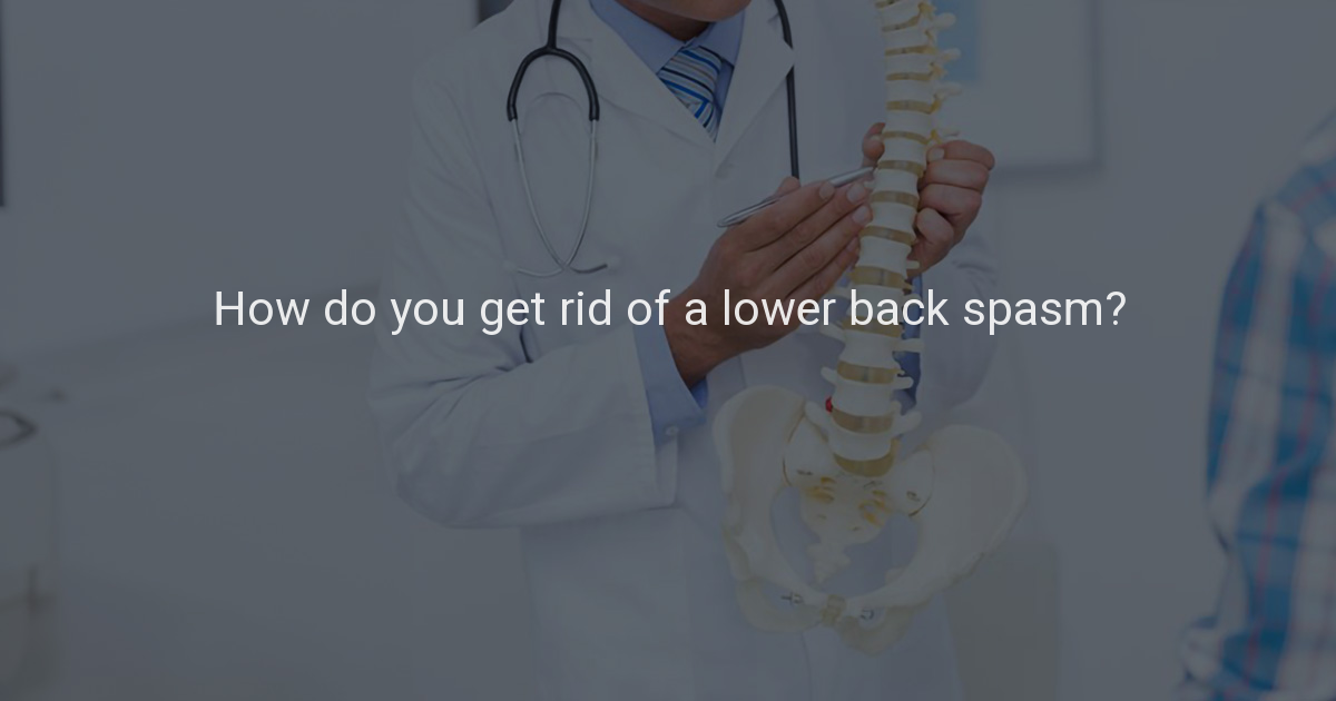 How do you get rid of a lower back spasm?